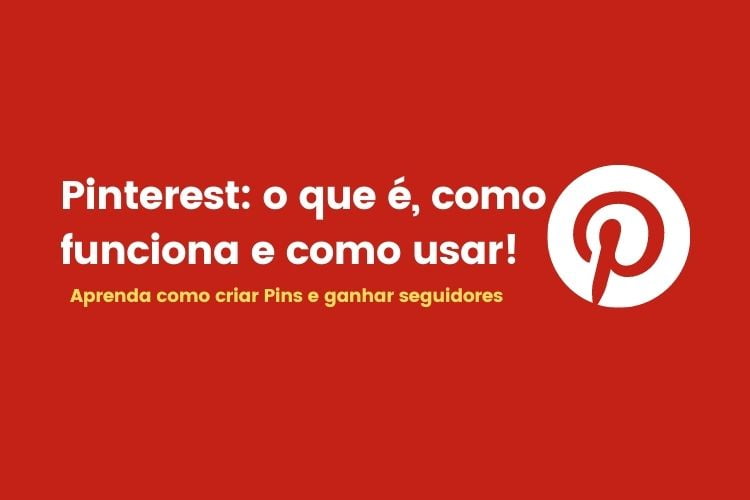 Saiba o que é o Pinterest, como usar e ganhar seguidores!