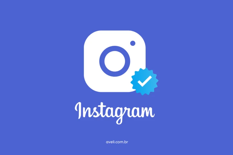 Como ser verificado no Instagram: 6 dicas para conquistar o selo azul